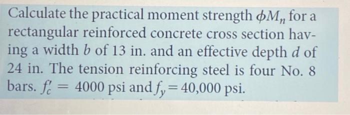 Solved Calculate the practical moment strength ϕMn for a | Chegg.com