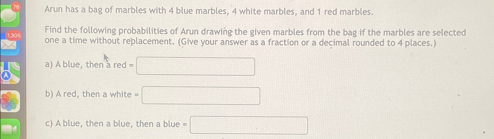Solved Arun has a bag of marbles with 4 ﻿blue marbles, 4 | Chegg.com