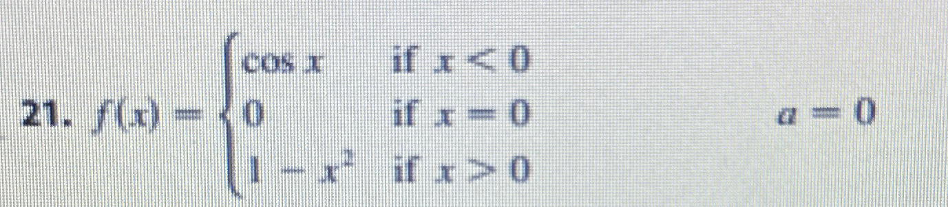 Solved f(x)={cosx if x 0a=0 | Chegg.com