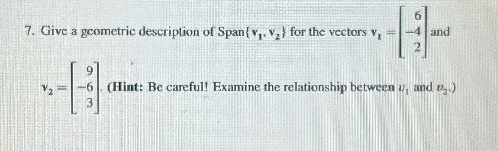 Solved Give a geometric description of Span{v1,v2} ﻿for the | Chegg.com