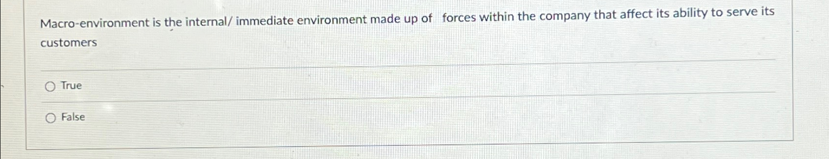 Solved Macro-environment is the internal/ ﻿immediate | Chegg.com