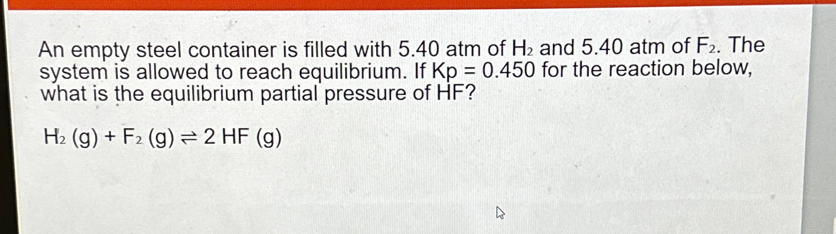 An empty steel container is filled with 5.40atm of H2 | Chegg.com
