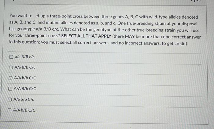 Solved 1 You want to set up a three-point cross between | Chegg.com