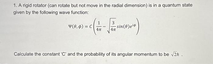 Solved 1. A rigid rotator (can rotate but not move in the | Chegg.com