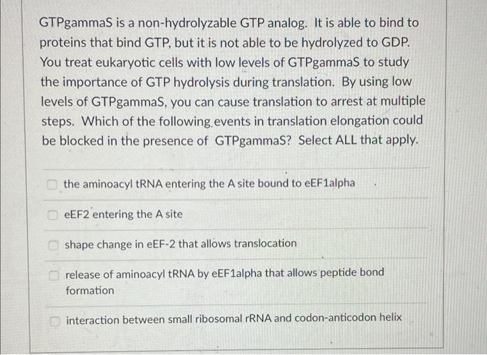 Solved GTPgammas is a non-hydrolyzable GTP analog. It is | Chegg.com