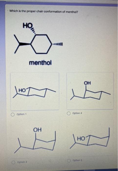 Solved Which is the proper chair conformation of menthol? | Chegg.com