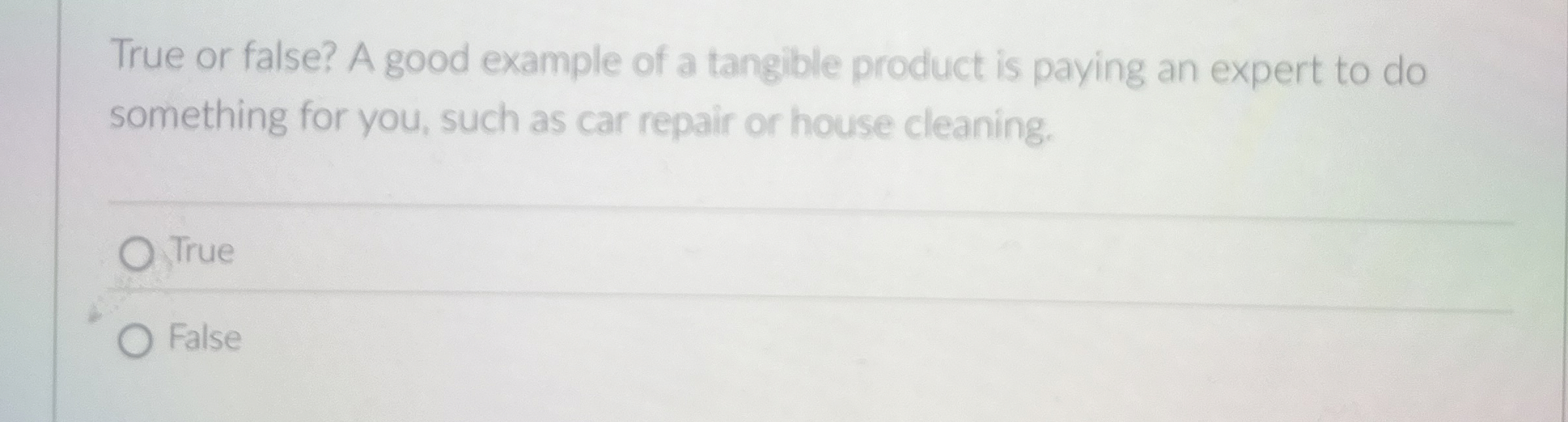 Solved True or false? A good example of a tangible product | Chegg.com