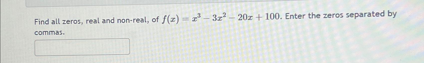 Solved Find all zeros, real and non-real, of | Chegg.com