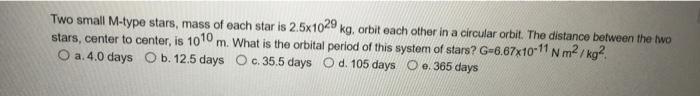 Solved Two small M-type stars, mass of each star is 2.5x1029 | Chegg.com