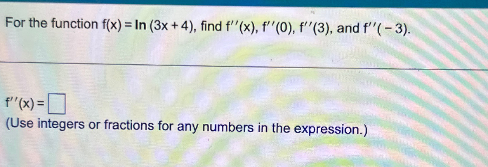 Solved For the function f(x)=ln(3x+4), ﻿find | Chegg.com