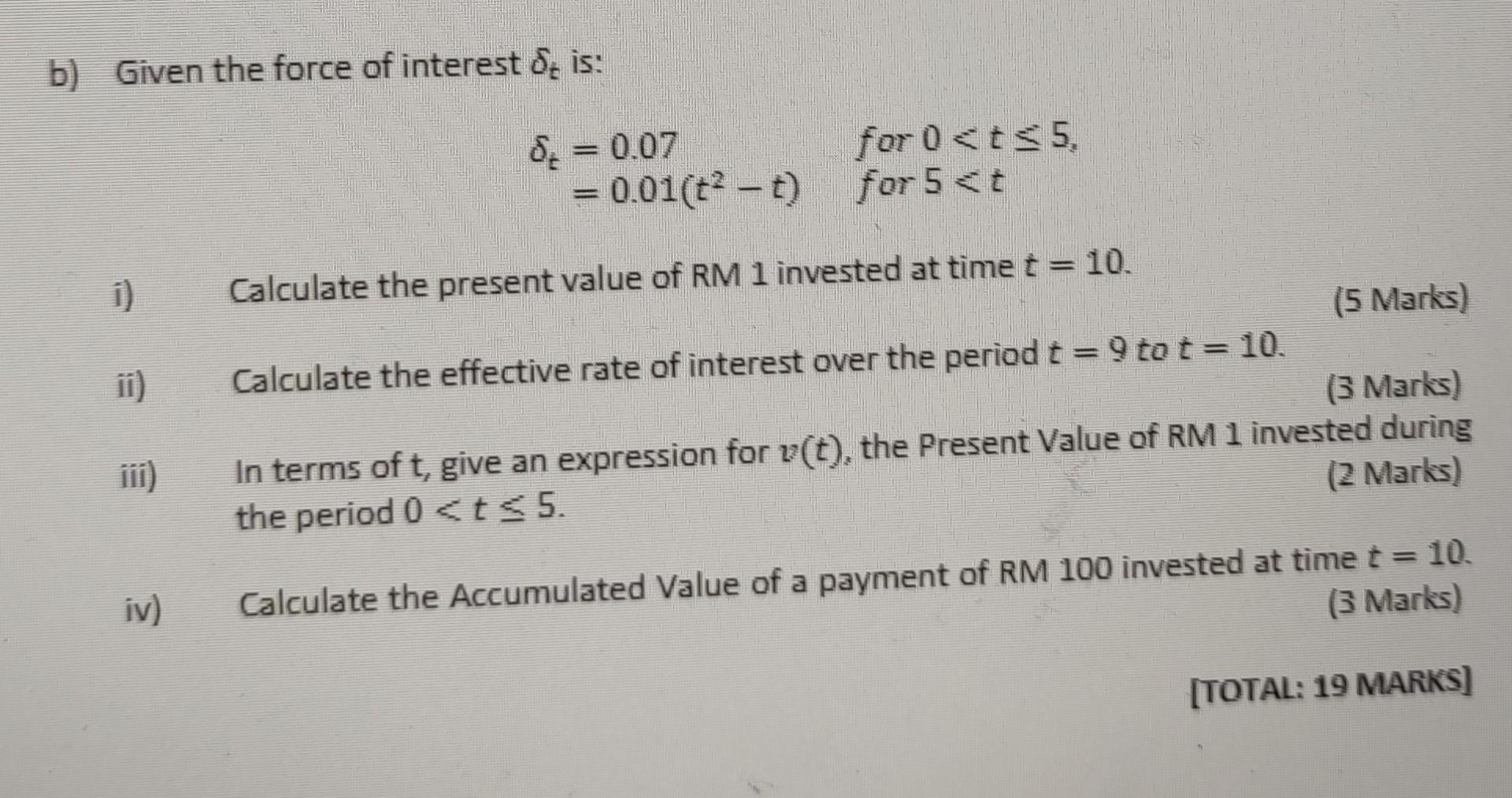 Solved Given the force of interest &is: = de = 0.07 = | Chegg.com