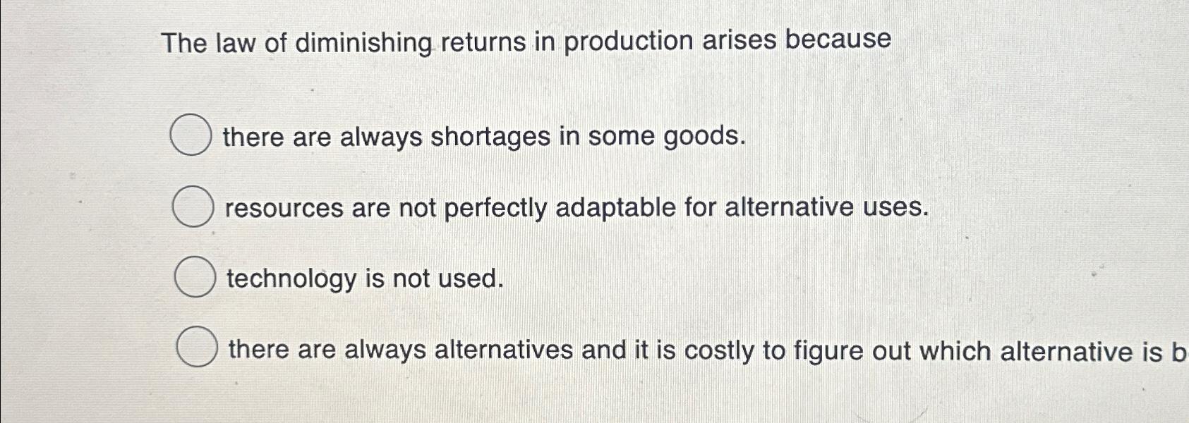 Solved The law of diminishing returns in production arises | Chegg.com