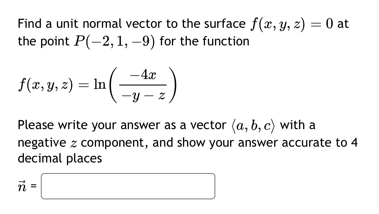 Solved Find a unit normal vector to the surface f(x,y,z)=0 | Chegg.com