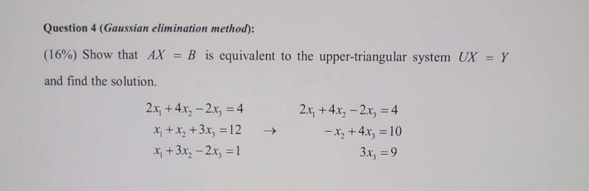 Solved Question 4 (Gaussian elimination method): (16\%) Show | Chegg.com