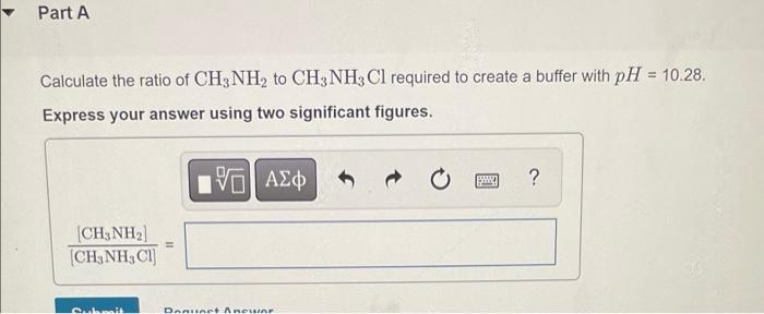 Solved Calculate the ratio of CH3NH2 to CH3NH3Cl required to | Chegg.com