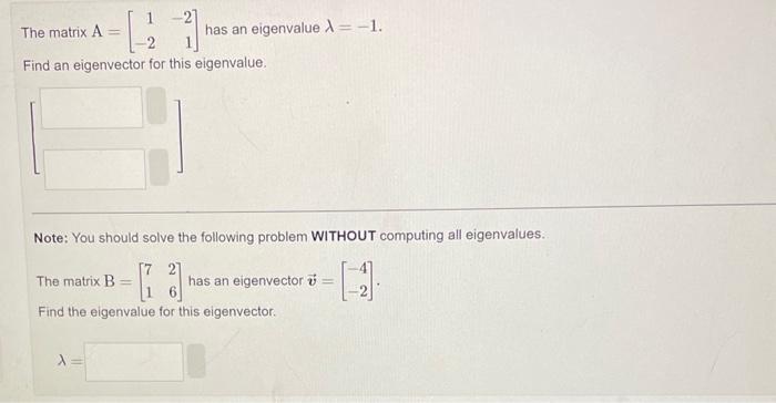 Solved The matrix A=[1−2−21] has an eigenvalue λ=−1. Find an | Chegg.com