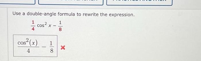 Solved Use a double-angle formula to rewrite the expression. | Chegg.com