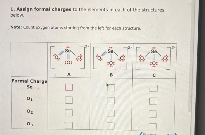 Solved 1. Assign formal charges to the elements in each of | Chegg.com