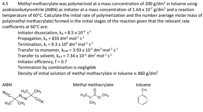 4.5 Methyl methacrylate was polymerized at a mass | Chegg.com