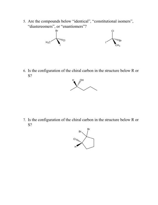 8. Is the configuration of the chiral carbon in the | Chegg.com