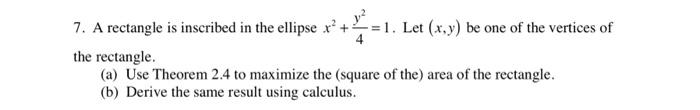 Solved 7. A rectangle is inscribed in the ellipse x2+4y2=1. | Chegg.com