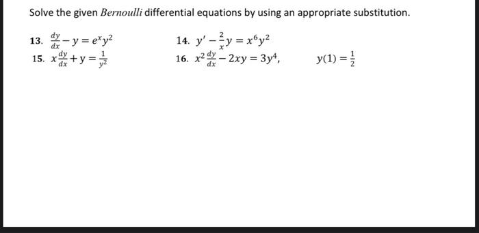 Solved Solve the given Bernoulli differential equations by | Chegg.com Solved Solve the given Bernoulli differential equations by | Chegg.com