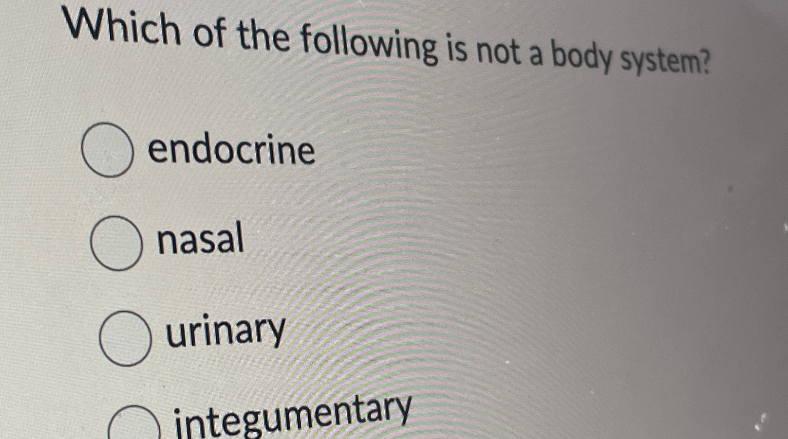 Solved Which of the following is not a body | Chegg.com