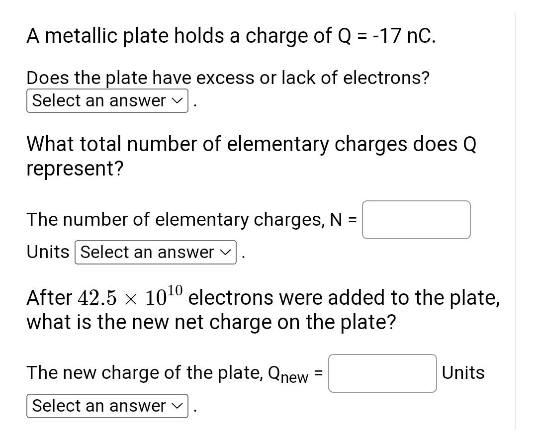 Solved A metallic plate holds a charge of Q=−17nC. Does the | Chegg.com