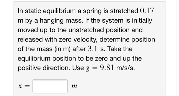 Solved In static equilibrium a spring is stretched 0.17 m by | Chegg.com