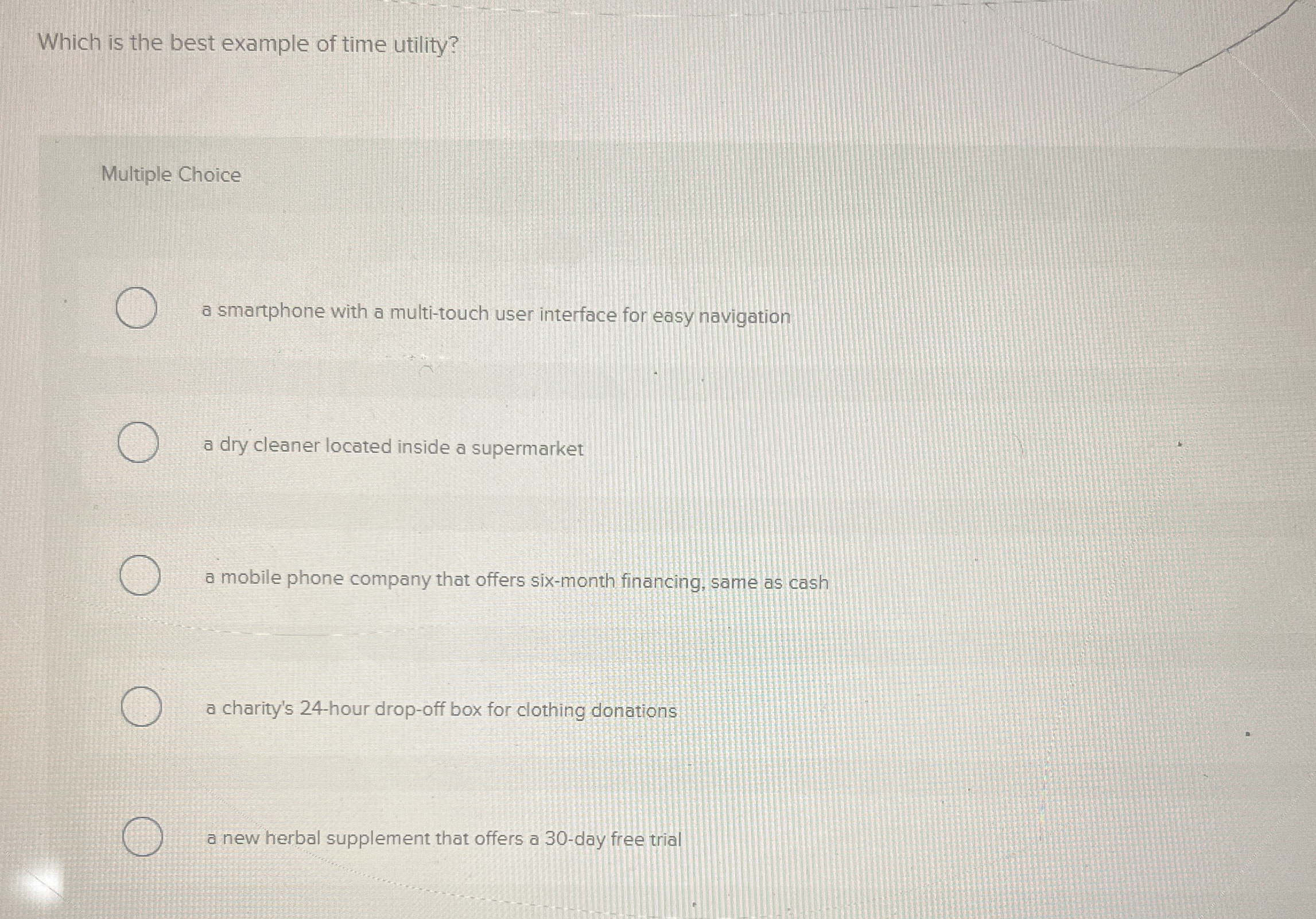 Solved Which is the best example of time utility?Multiple | Chegg.com