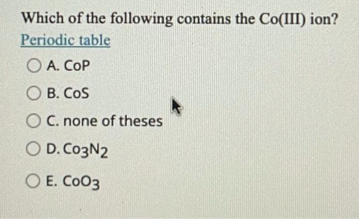 Solved Which of the following contains the Co(III) ion? | Chegg.com