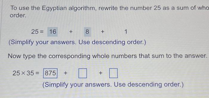 Solved To use the Egyptian algorithm, rewrite the number 25 | Chegg.com