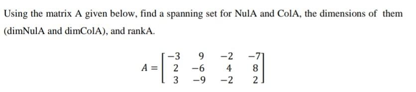 Solved Using the matrix A given below, find a spanning set | Chegg.com