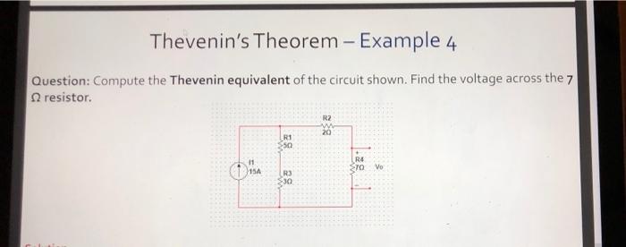 Solved Thevenin's Theorem - Example 4 Question: Compute the | Chegg.com