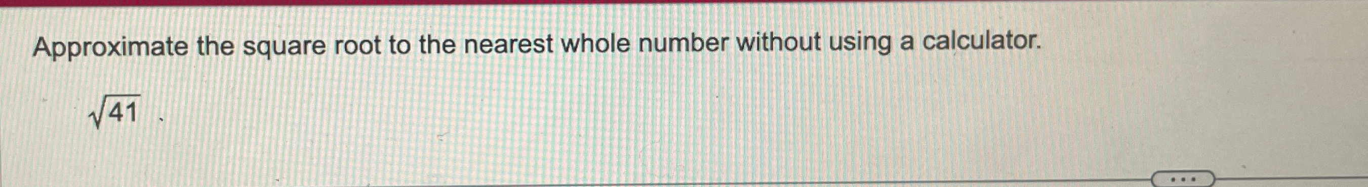Solved Approximate the square root to the nearest whole | Chegg.com