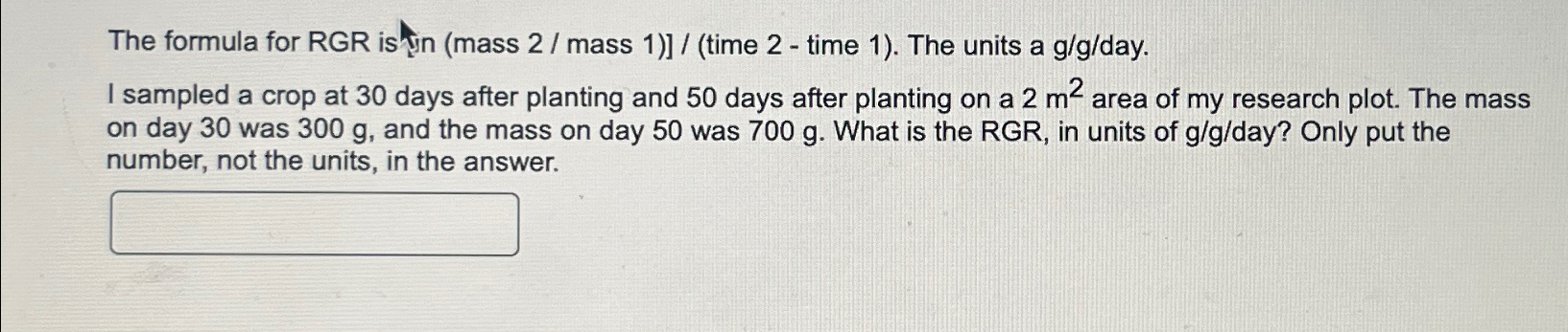 Solved The formula for RGR istin (mass 2 / ﻿mass 1)] / (time | Chegg.com