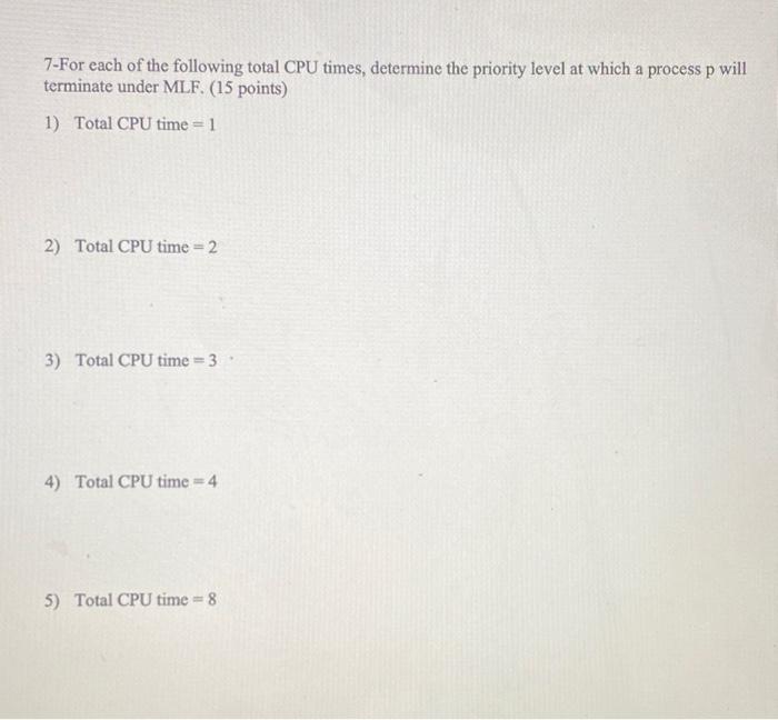 Solved 7-For each of the following total CPU times, | Chegg.com