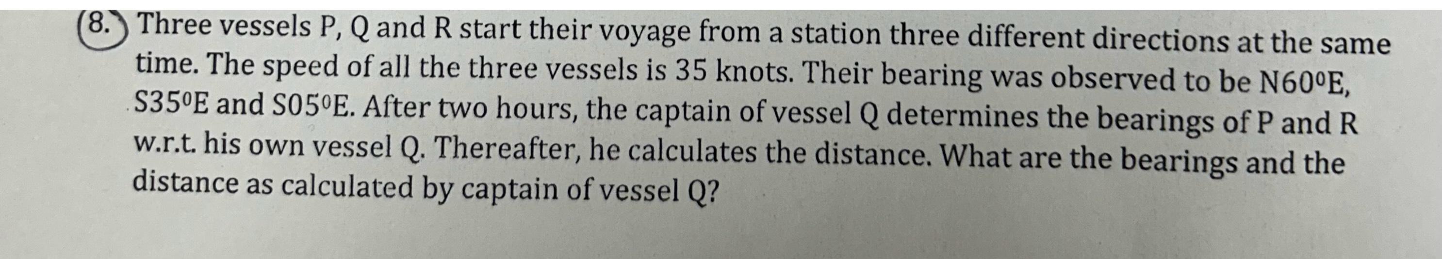 Solved (8.) ﻿Three vessels P,Q ﻿and R start their voyage | Chegg.com