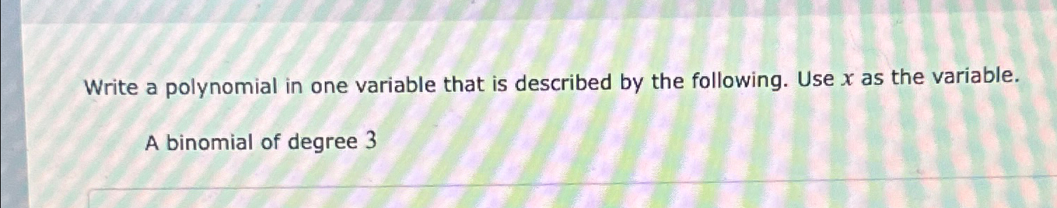 Solved Write a polynomial in one variable that is described | Chegg.com
