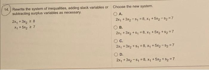 Solved 14. Rewrite the system of inequalities, adding slack | Chegg.com