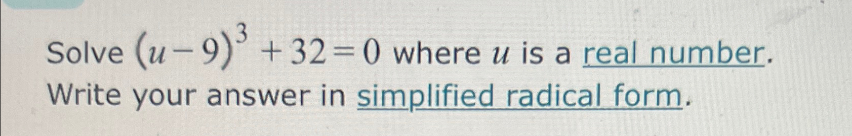 Solved Solve (u-9)3+32=0 ﻿where u ﻿is a real number. Write | Chegg.com