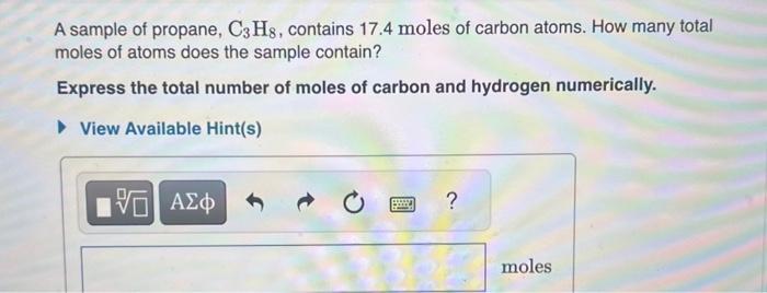Solved A sample of propane, C; Hs, contains 17.4 moles of | Chegg.com