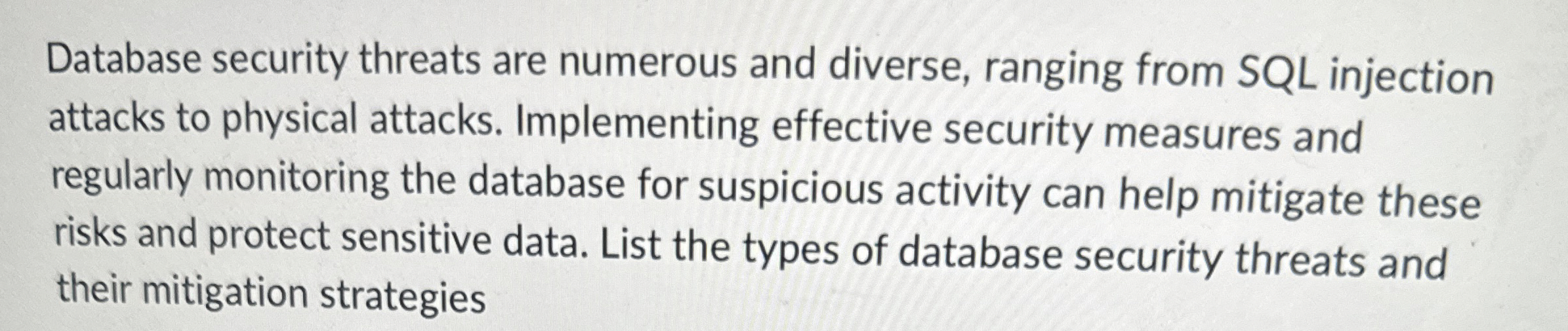 Solved Database security threats are numerous and diverse, | Chegg.com