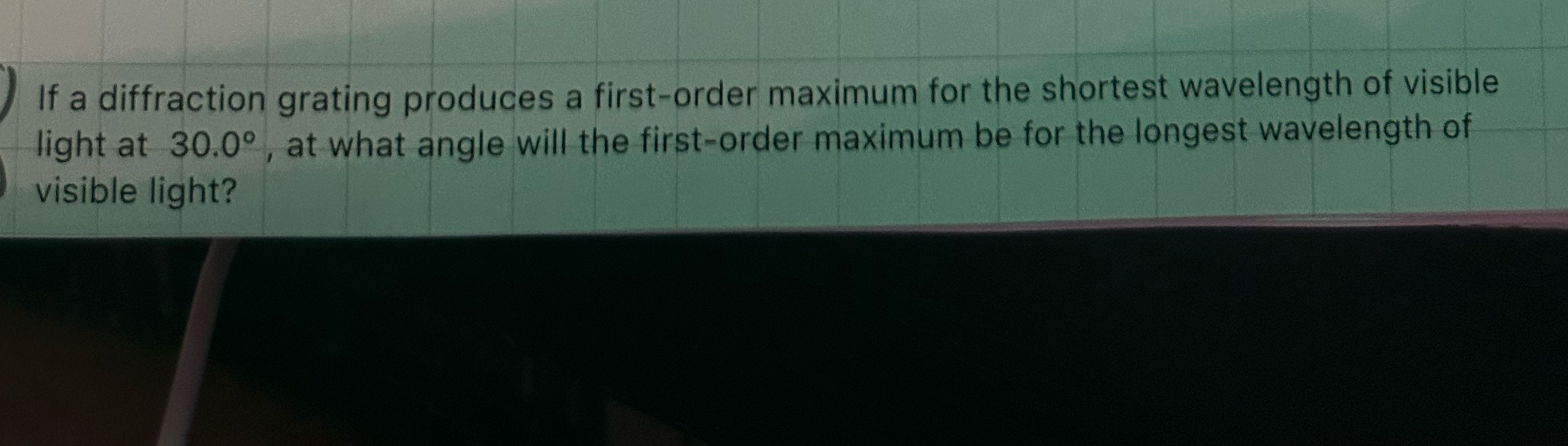 Solved If a diffraction grating produces a first-order | Chegg.com