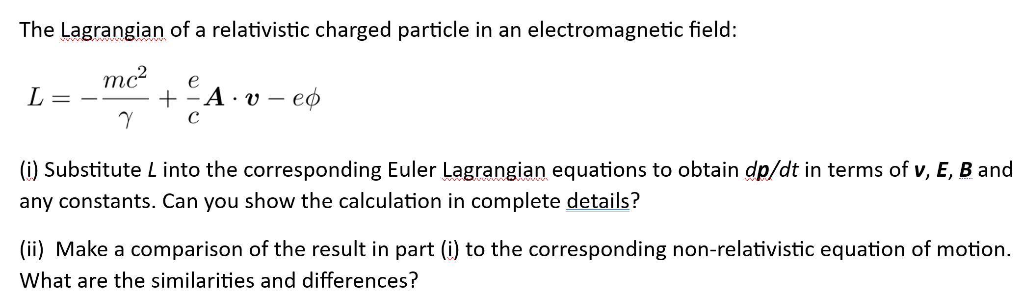 Solved The Lagrangian Of A Relativistic Charged Particle In
