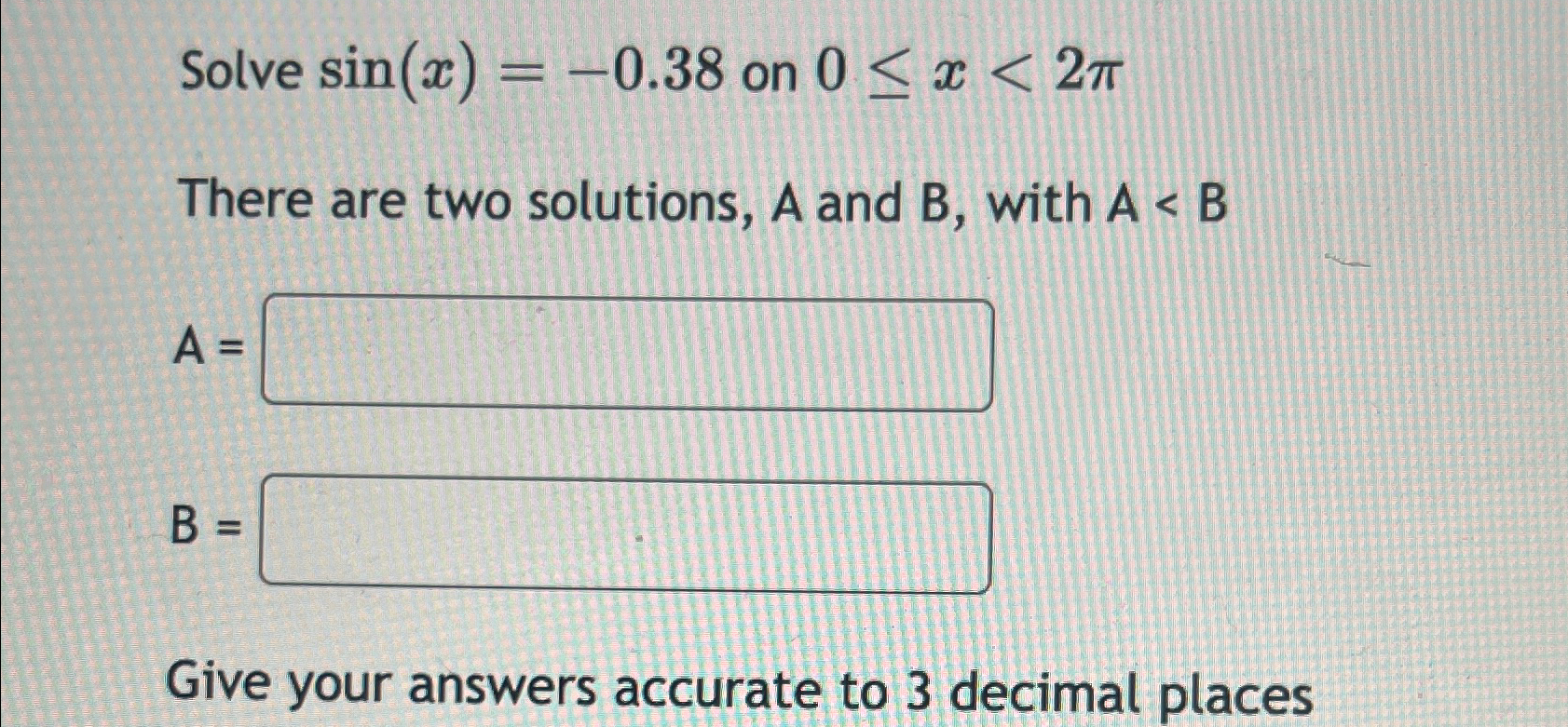 Solved Solve sin(x)=-0.38 ﻿on 0≤x