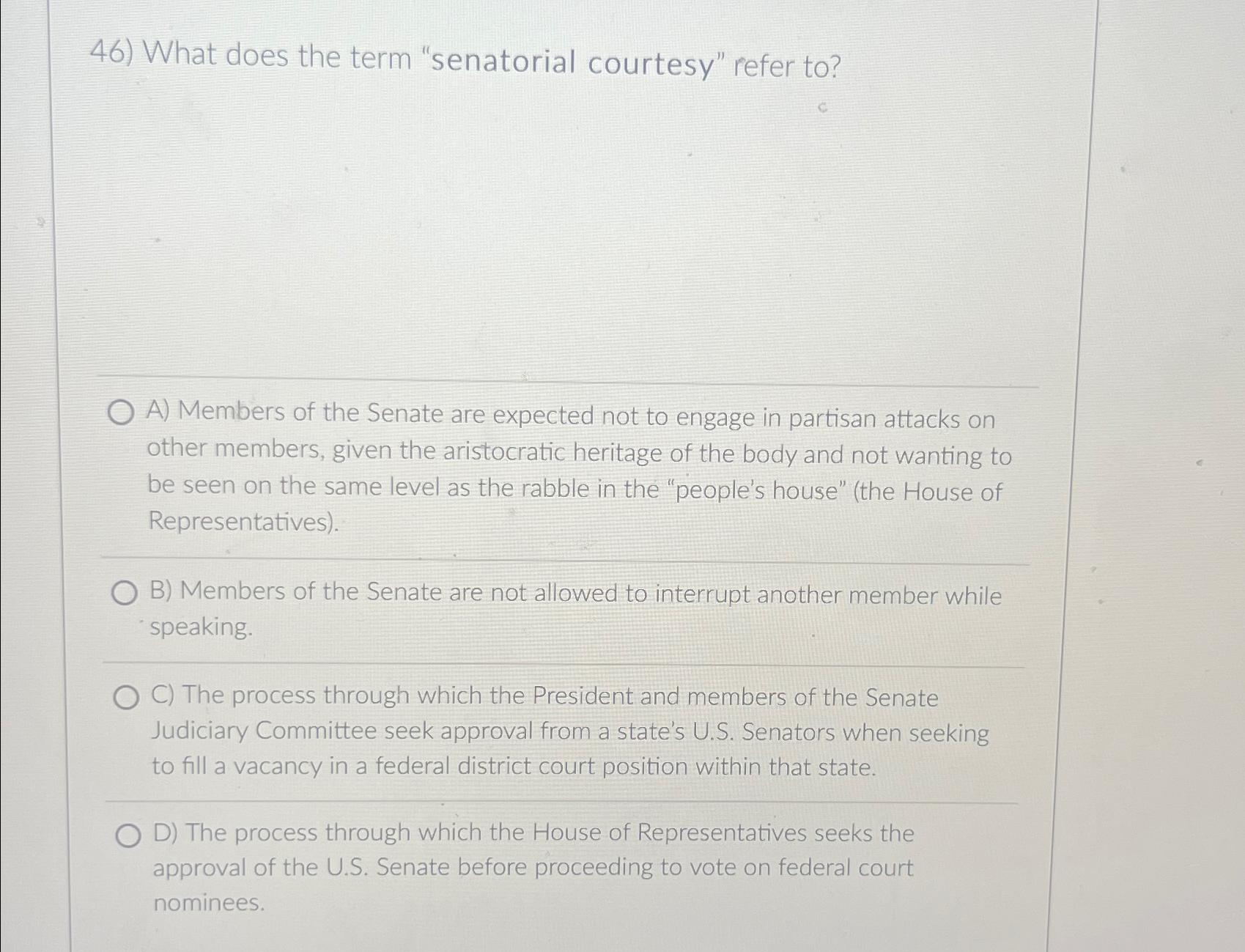 Solved What does the term "senatorial courtesy" refer to?A) | Chegg.com