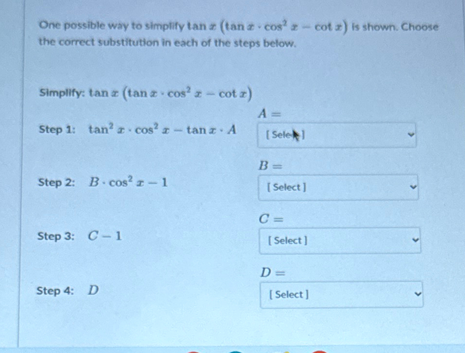 Solved One possible way to simplify tanx(tanx*cos2x-cotx) | Chegg.com