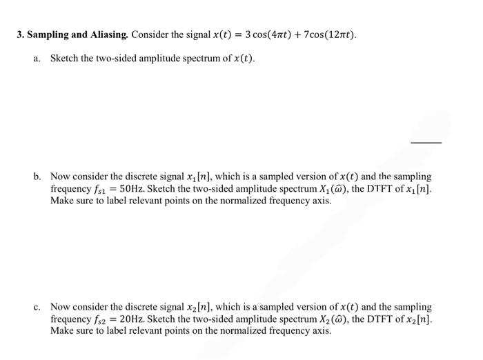 Solved 3. Sampling and Aliasing. Consider the signal x(t) = | Chegg.com