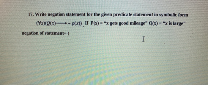 Solved 17. Write negation statement for the given predicate | Chegg.com